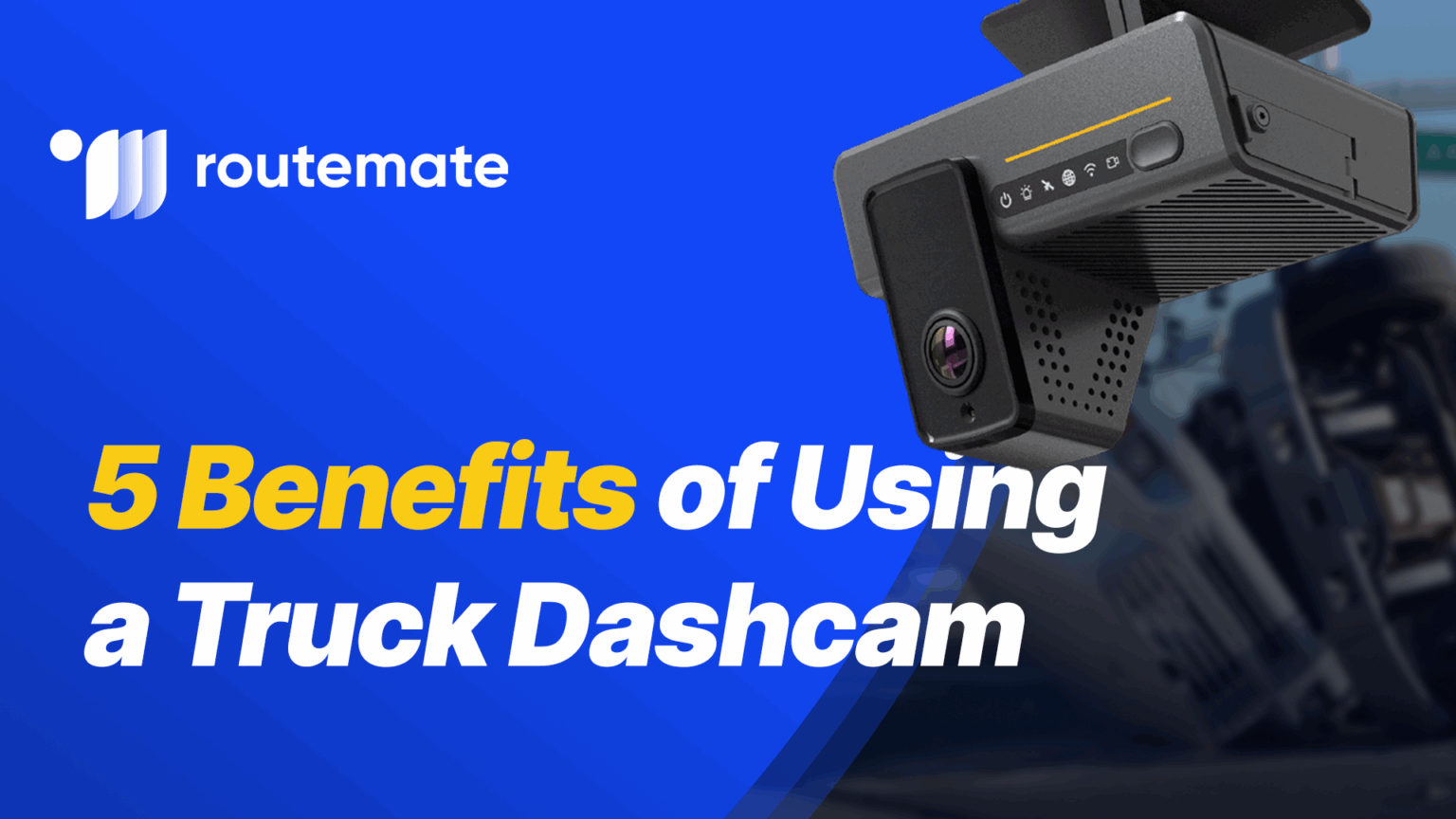 5 big reasons to get truck dashcams for your fleet